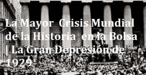 La Gran Depresión de 1929 | La Mayor Crisis Mundial de la Historia